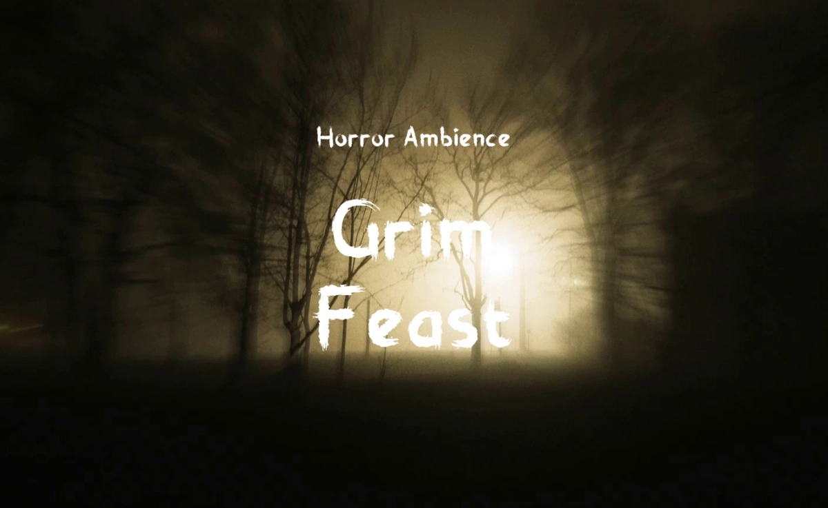Grim Feast / Horror Ambience